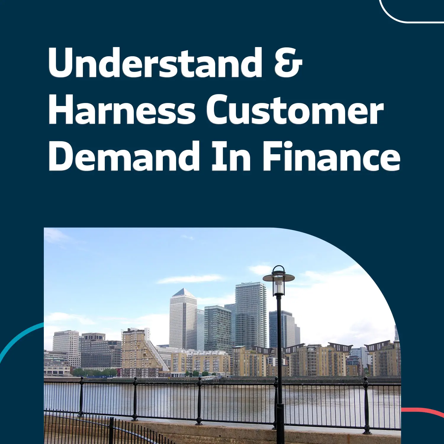 How to Harness Consumer Demand as a Financial Firm