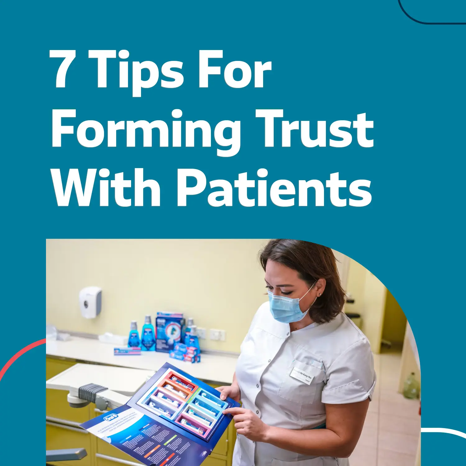 How to Form Trust with Potential Dentistry Patients: 7 Tips
