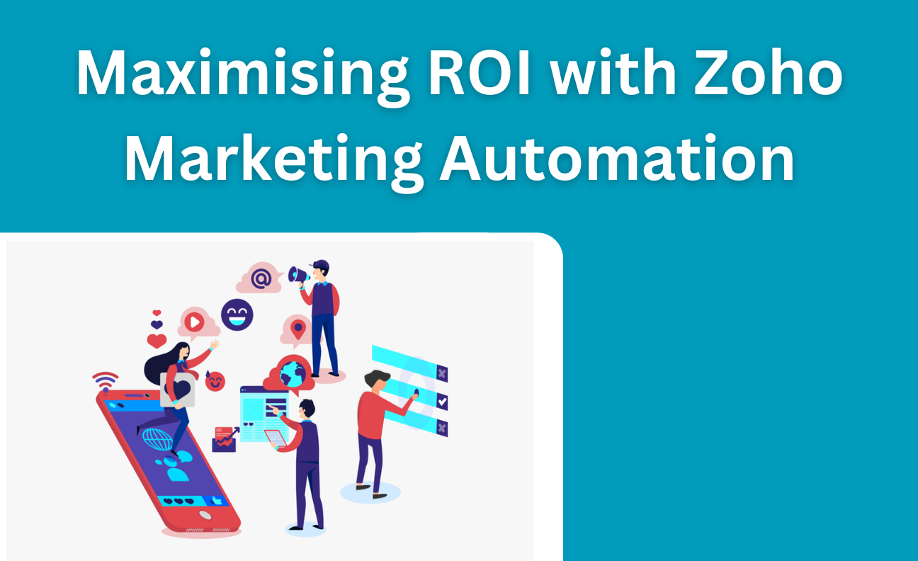 Maximising ROI with Zoho Marketing Automation: Best Practices and Strategies » Axies Digital