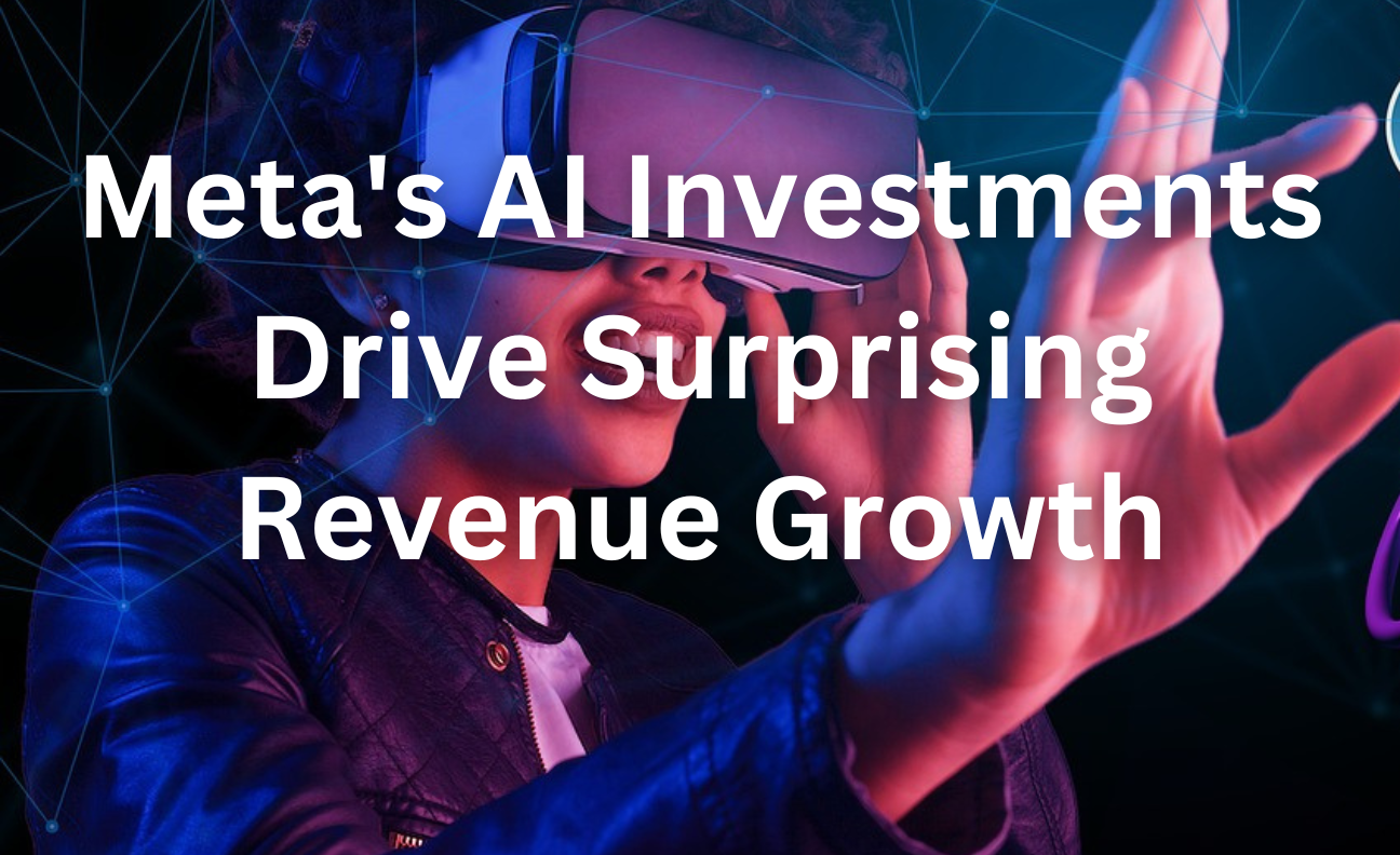 Meta's AI Investments Drive Surprising Q2 2024 Revenue Growth » Axies ...