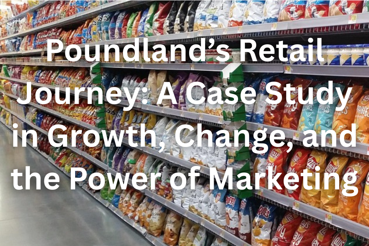 Poundland’s Retail Journey: A Case Study in Growth, Change, and the Power of Marketing » Axies ...