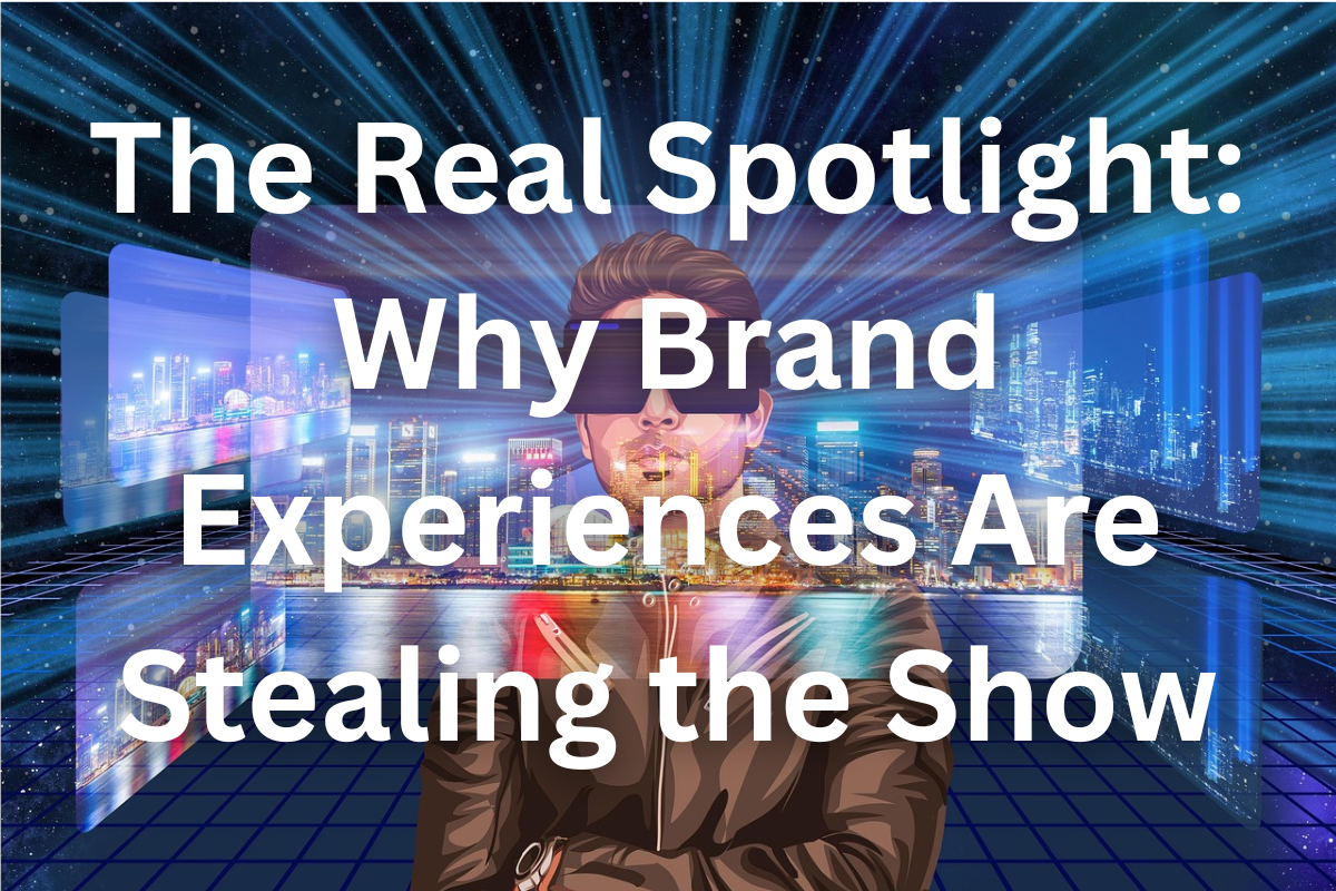 The Real Spotlight: Why Brand Experiences Are Stealing the Show » Axies Digital